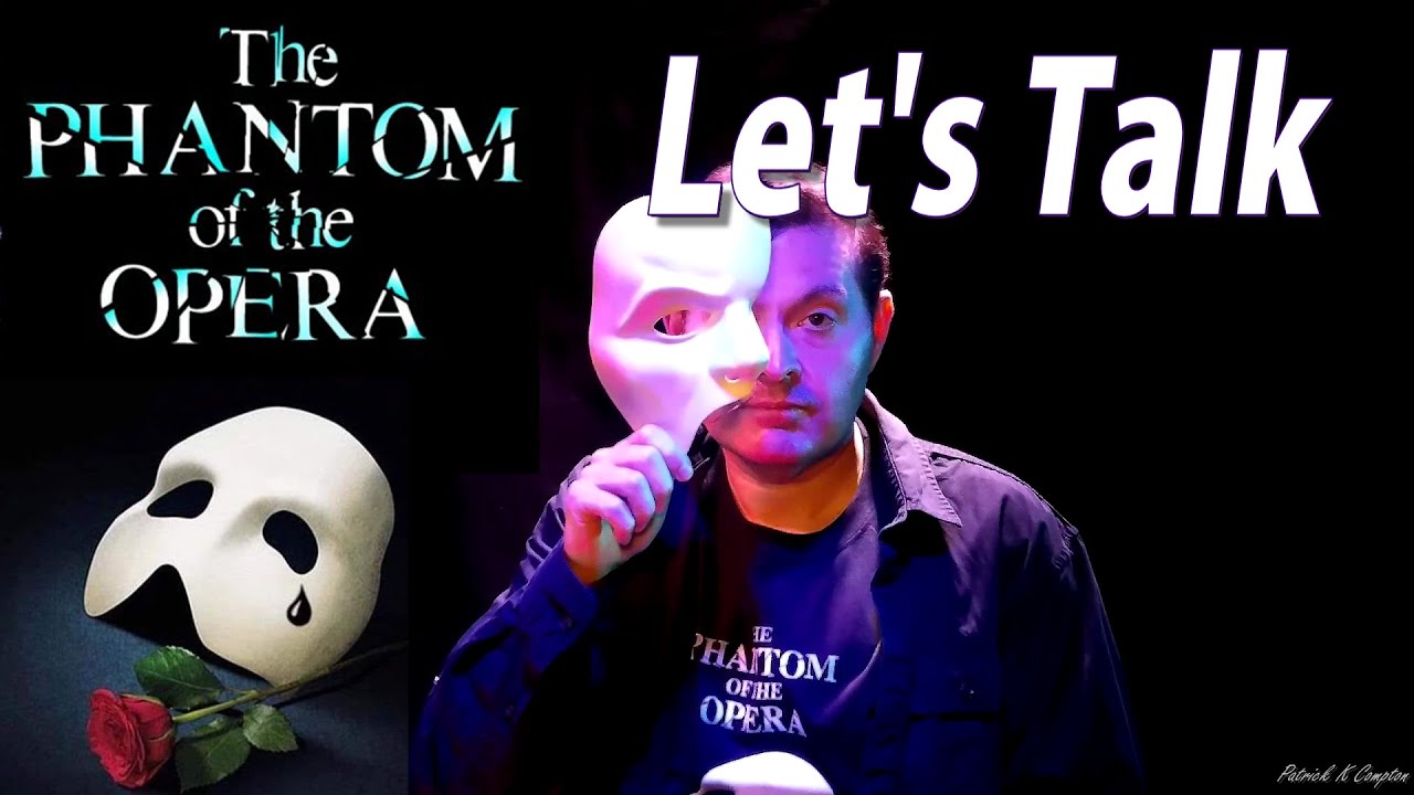 Let’s Talk About Phantom Broadway Closing – Patrick K Compton - YouTube