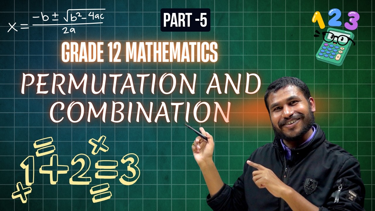 Permutation and Combination | NEB Grade 12 Mathematics | Class 12 Maths ...
