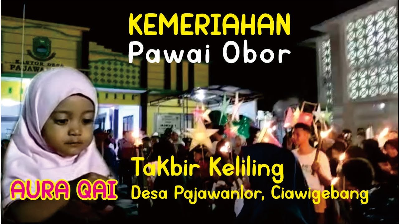 Keseruan Pawai Obor ~ Takbir Keliling desa Pajawanlor, Ciawigebang ...