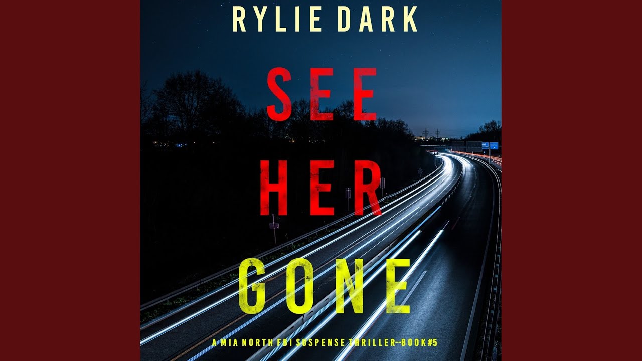Chapter 6.2 - See Her Gone (A Mia North Fbi Suspense Thriller—Book Five ...