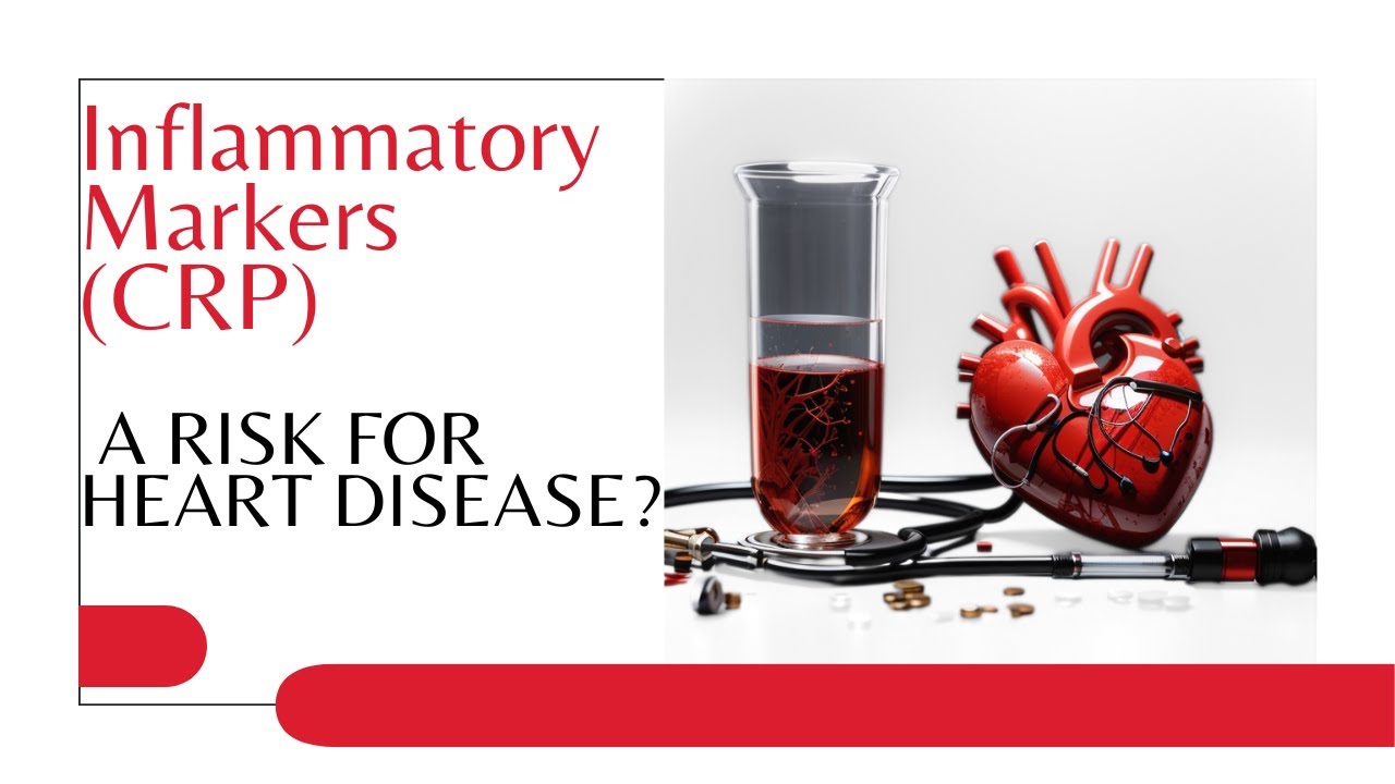 Inflammatory Markers (CRP), A RISK FOR HEART DISEASE? - YouTube