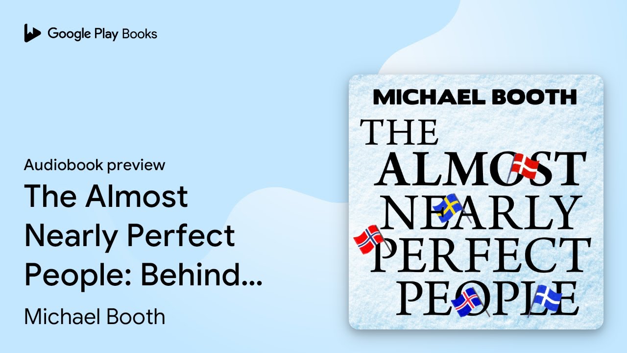 The Almost Nearly Perfect People: Behind the… by Michael Booth ...
