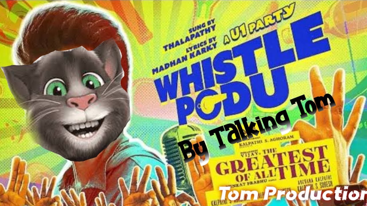 whistle podu song by Talking Tom - YouTube