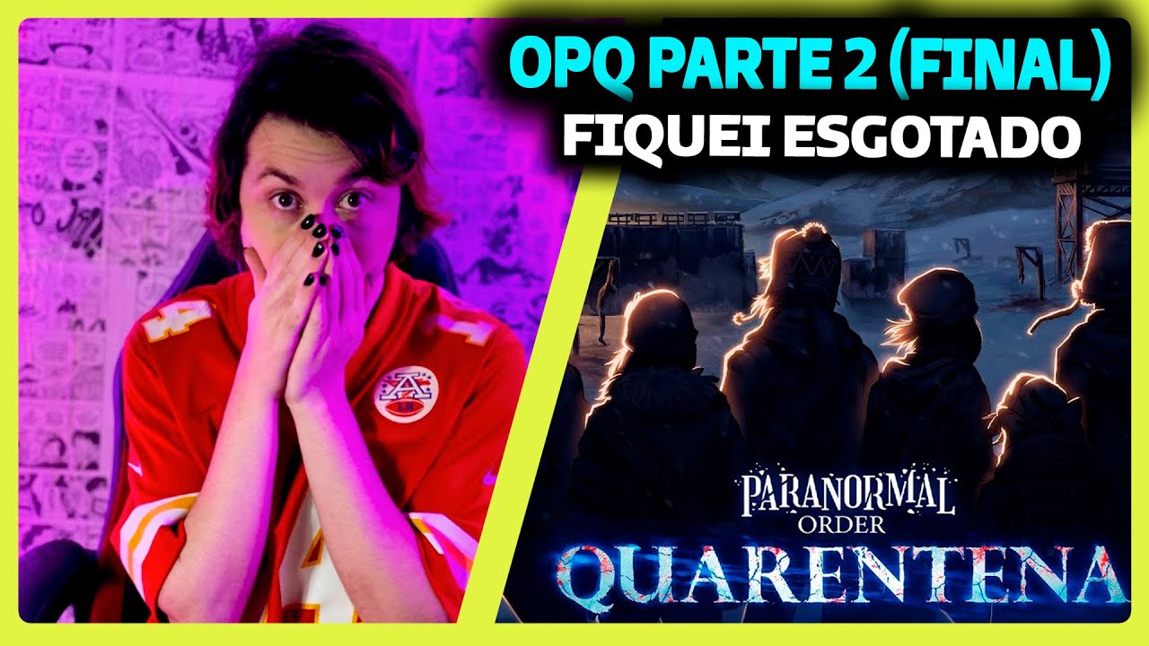 ORDEM PARANORMAL QUARENTENA PARTE 2 (Final) | REACT DO MORENO - YouTube