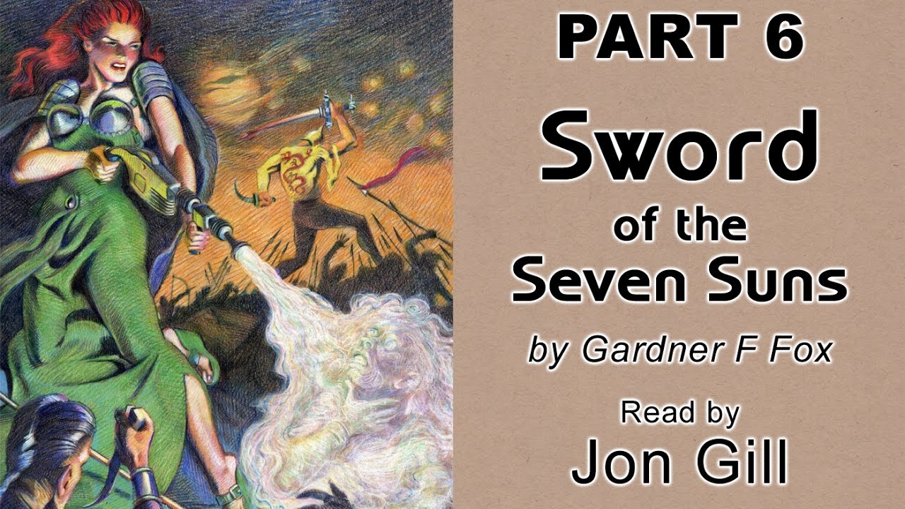 part 06 of 16 Sword of the Seven Suns Audiobook Read by Jon Gill - YouTube