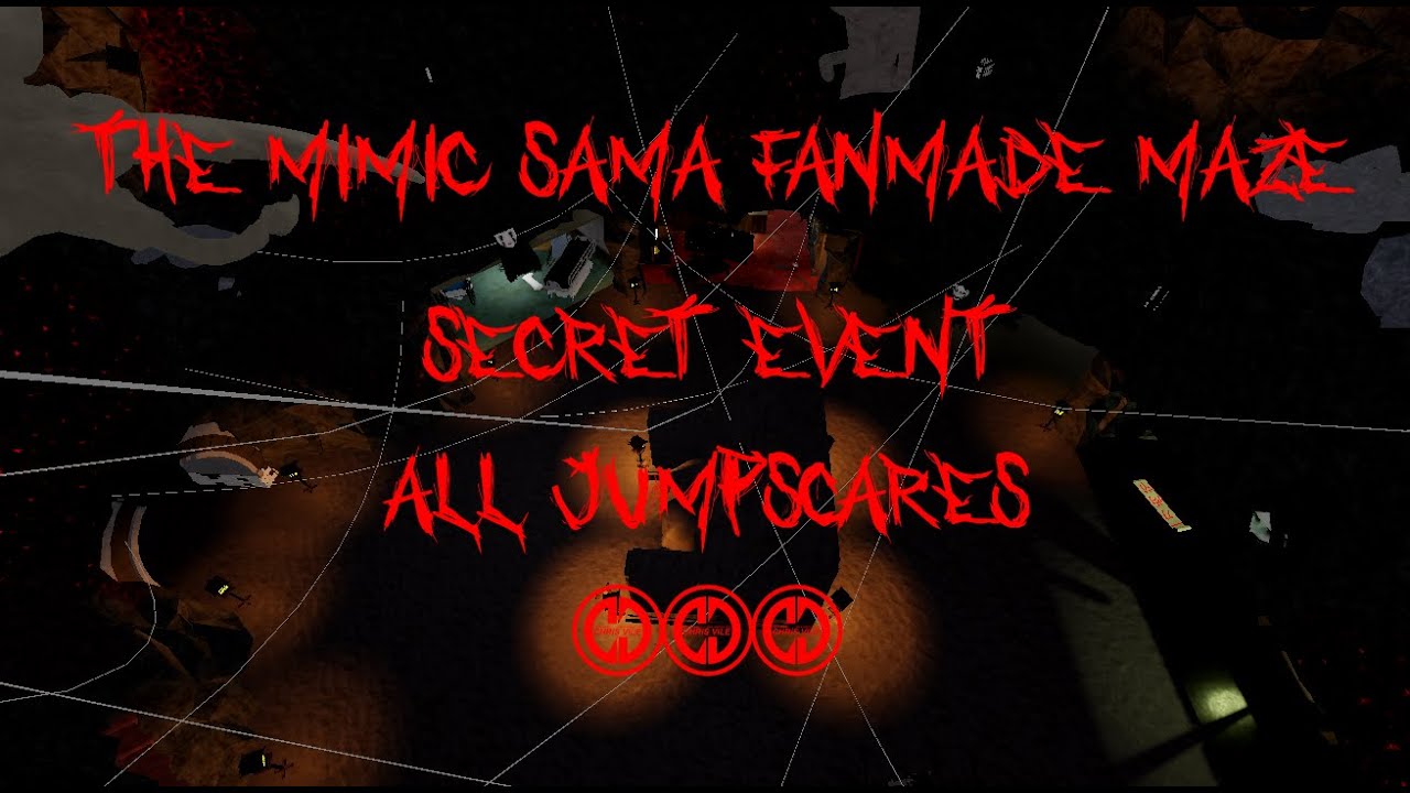 The MImic: Sama's Fanmade Maze | Secret Event all Jumpscares - YouTube
