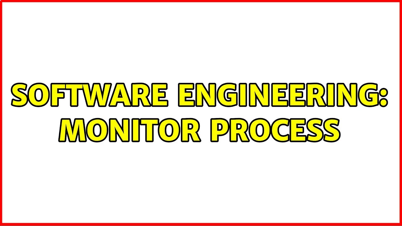 Software Engineering: Monitor Process - YouTube