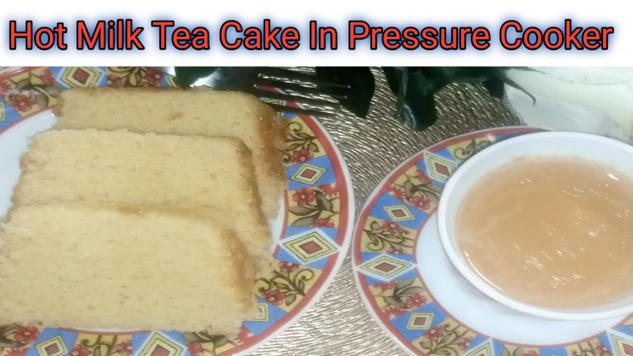 Hot Milk Cake Recipe | Easy Tea Cake Recipe Without Oven by ...