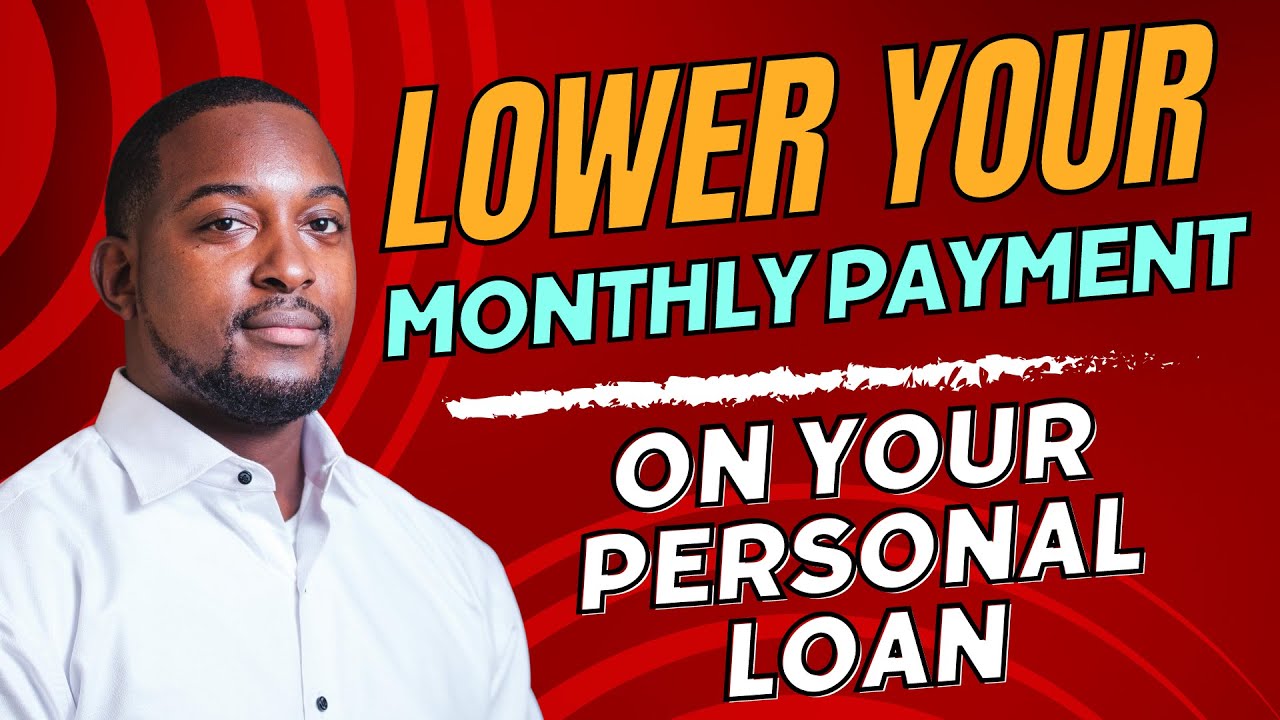 How To LOWER Your Personal Loan PAYMENT NOW! - YouTube