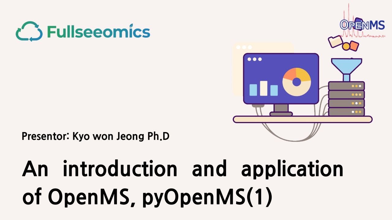 FullseeOmics seminar - Develop your workflow with OpenMS by Kyo won ...