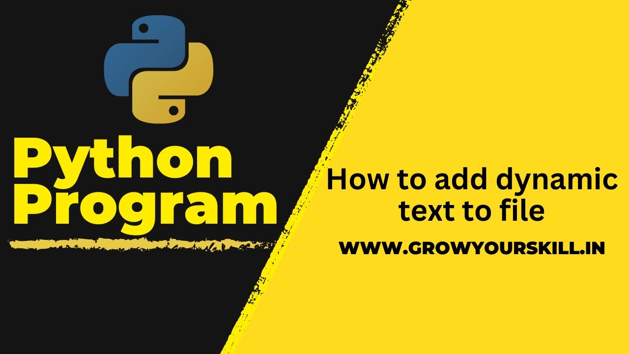 Python Program How To Add Dynamic Text To File In Python Grow Your Skill Youtube