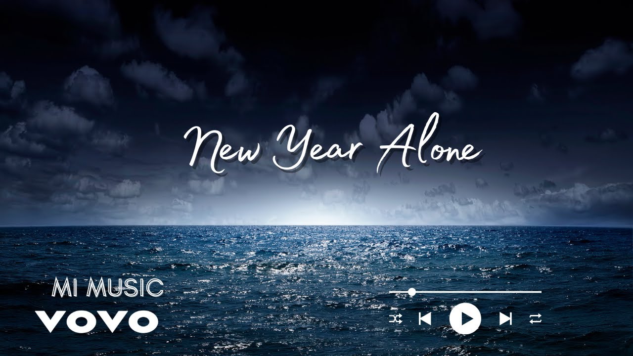 New Year Alone | Music Lyrics | Video Music - YouTube