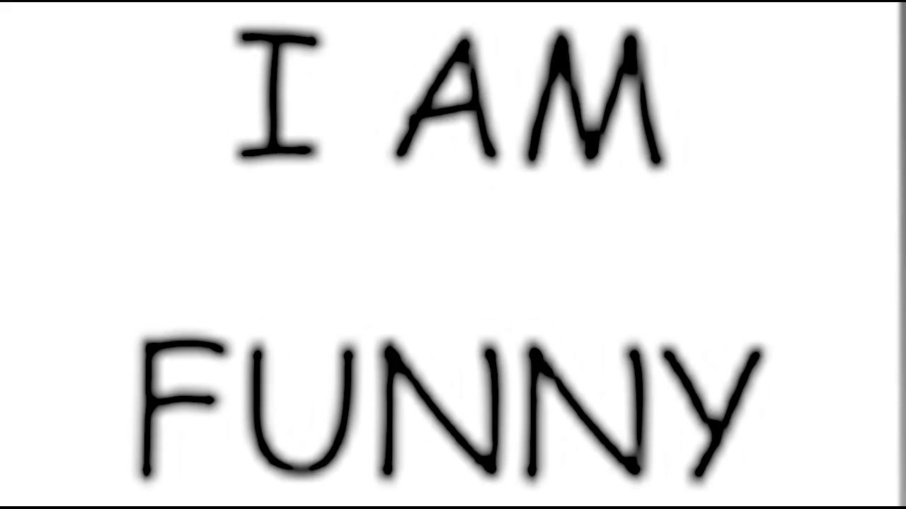 i am funny - YouTube