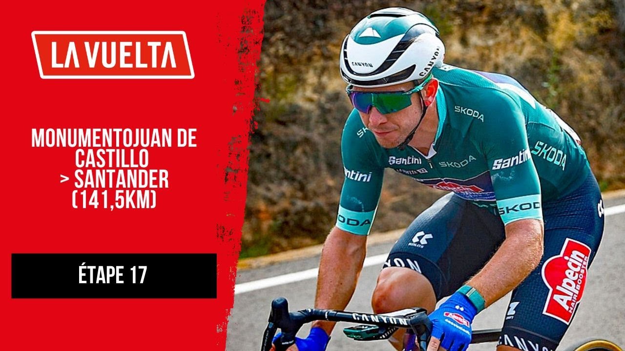 VUELTA 2024 | ÉTAPE 17 | MONUMENTO JUAN DE CASTILLO › SANTANDER (141 ...