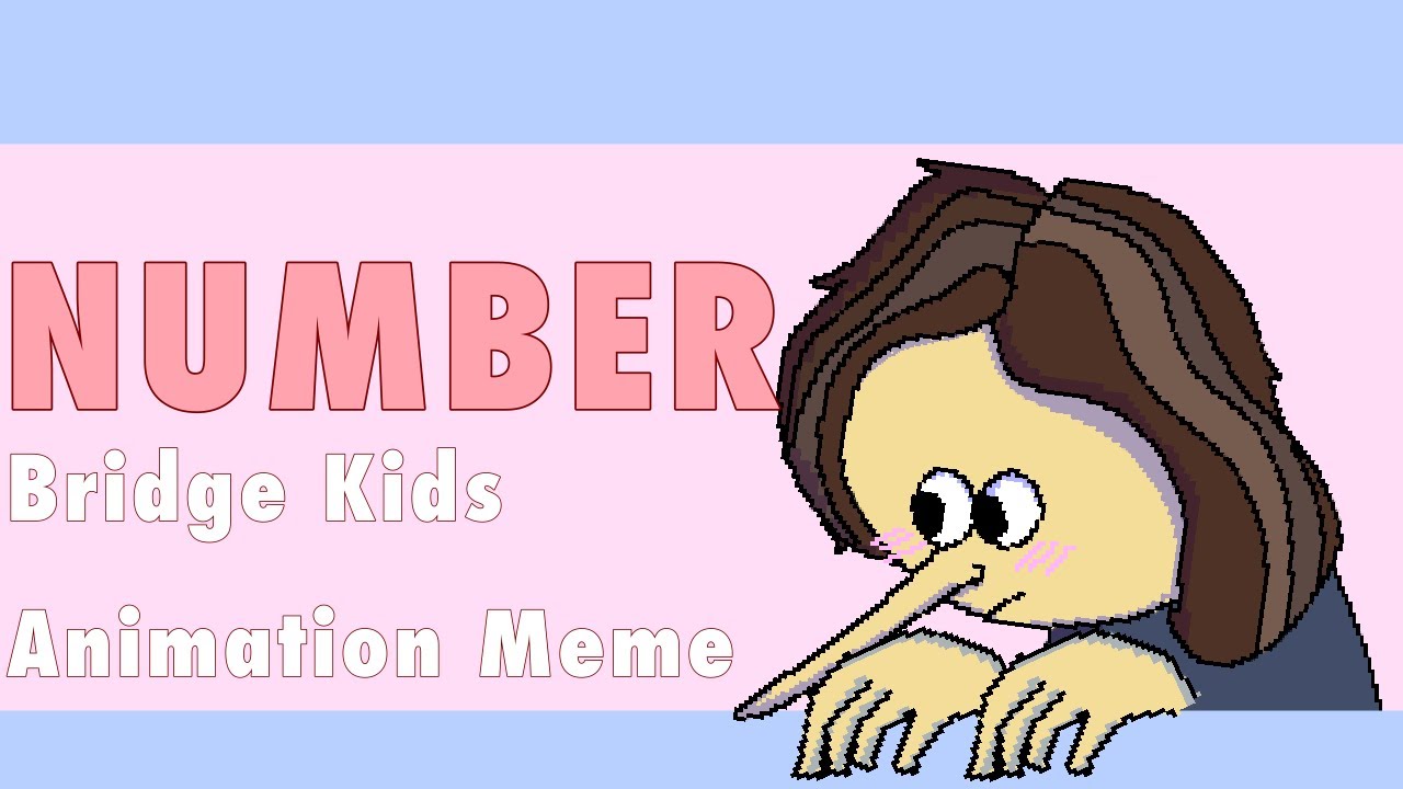 NUMBER Bridge Kids Animation MEME | Lars - YouTube