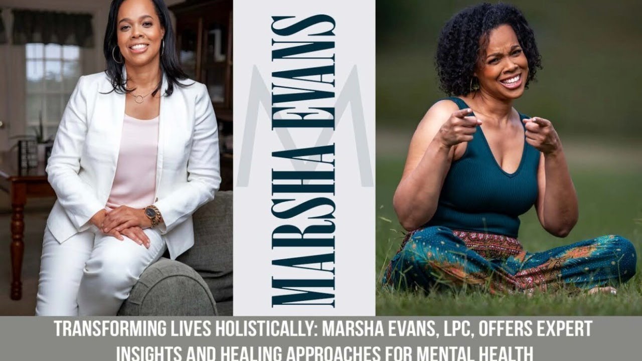 Marsha Evans: Offers Expert Insights and Healing Approaches for Mental ...