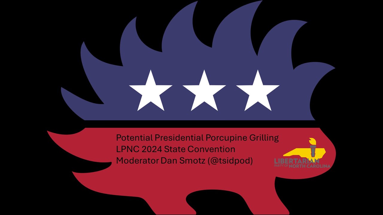 Potential Presidential Porcupines Debate - LPNC State Convention 2024 ...