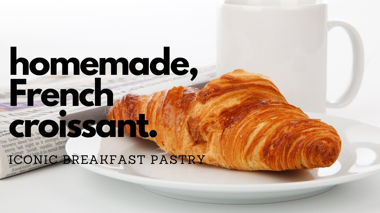 Homemade French Croissant/The Most Iconic French Breakfast Pastry ...