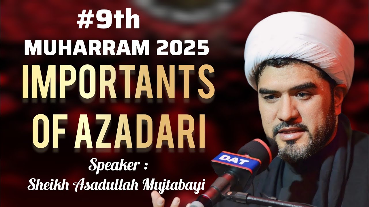 Important of Azadari|9th Night of Muharram 2025|Sheikh Asadullah ...