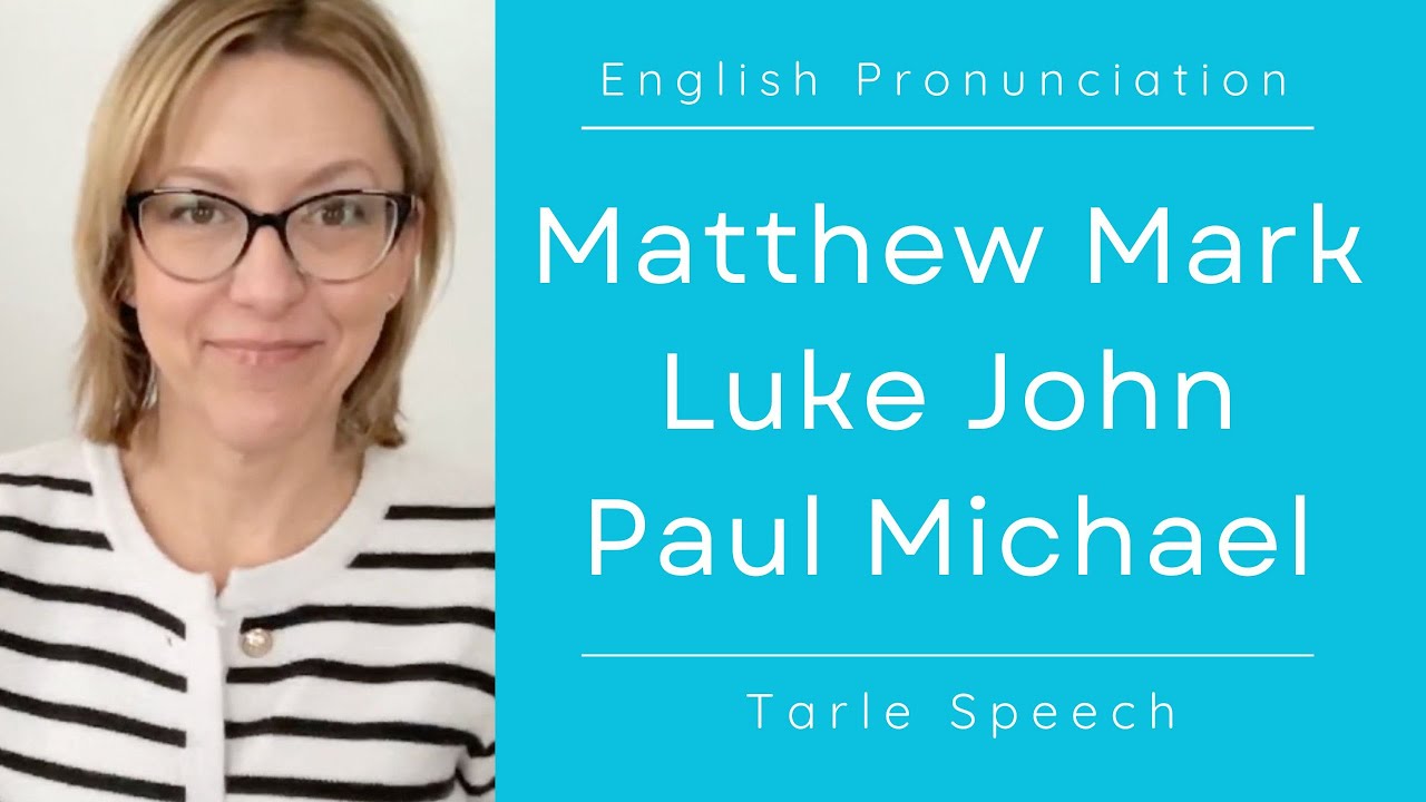 Learn to Pronounce MATTHEW MARK LUKE JOHN PAUL MICHAEL - American ...
