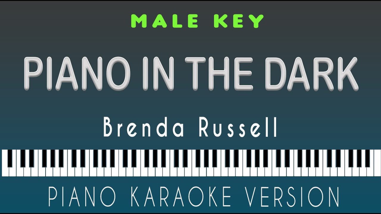 PIANO IN THE DARK - Brenda Russell | MALE KEY PIANO HQ KARAOKE VERSION ...