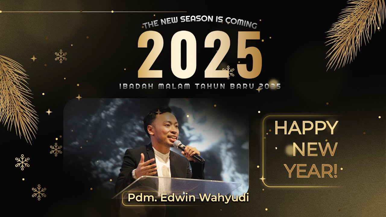 IBADAH AKHIR TAHUN 31 Desember 2024 - Pdm. Edwin Wahyudi - H.O.G Main ...