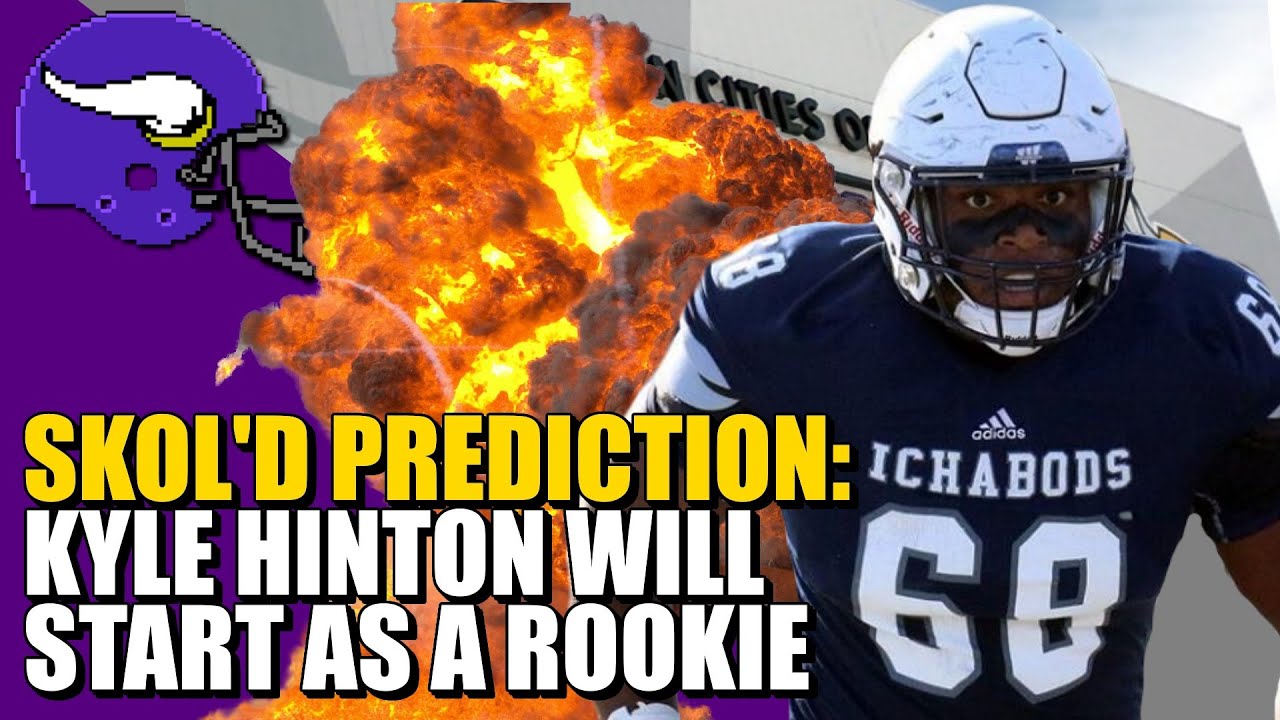SKOL'D PREDICTION: Kyle Hinton Will Start as a Rookie - YouTube