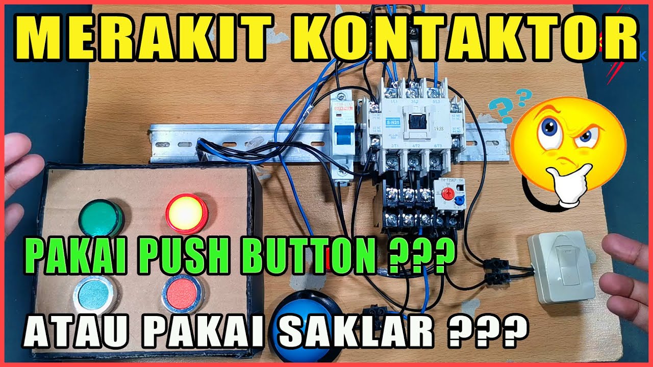 MERAKIT KONTAKTOR LEBIH BAIK PAKAI PUSH BUTTON ATAU SAKLAR ? - YouTube