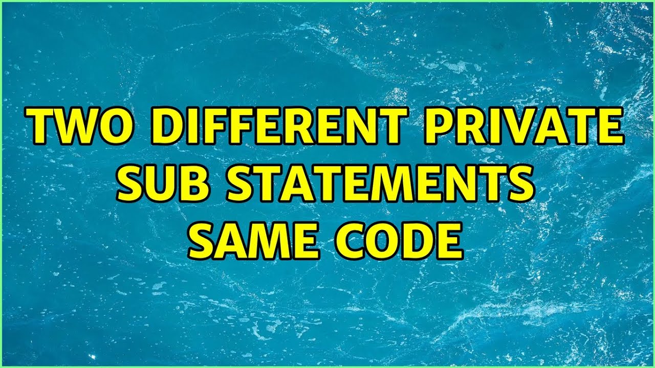 Two different Private Sub statements same code (2 Solutions!!) - YouTube