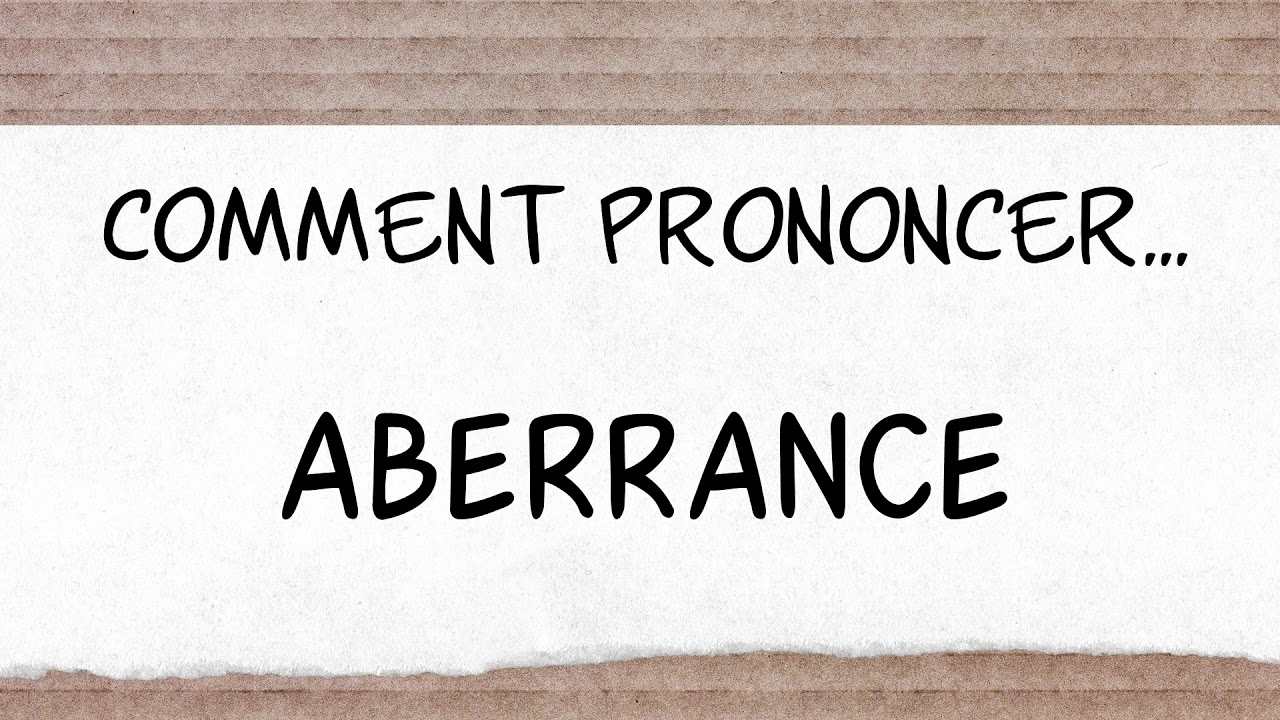 Comment dire "Aberrance" en français - YouTube