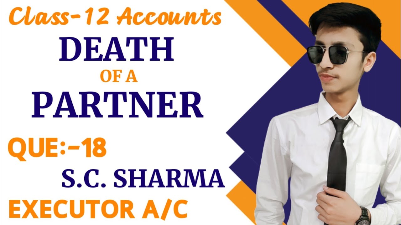 Que 18 | Death of a partner | Part 1 Basics. Class 12 Accounts ...