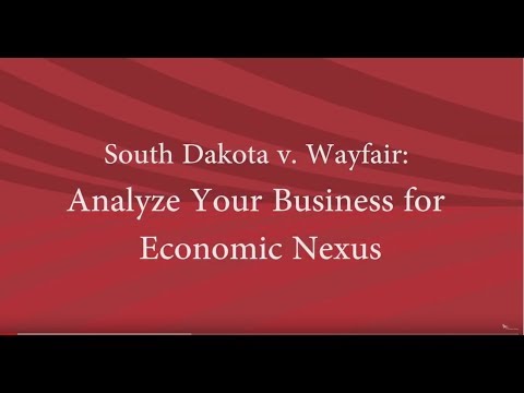 South Dakota v. Wayfair: Analyze Your Business For Economic Nexus - YouTube