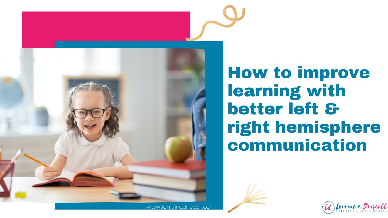 IMPROVE learning with better LEFT & RIGHT HEMISPHERE COMMUNICATION ...