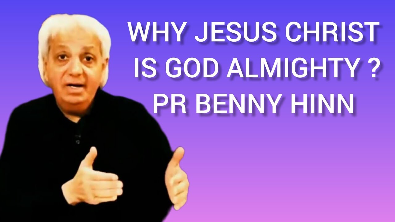 Jesus Christ Is The God Almighty | Pr Benny Hinn - YouTube