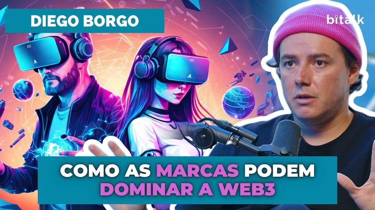 #152: COMO AS MARCAS PODEM DOMINAR A WEB3 c/ Diego Borgo - YouTube
