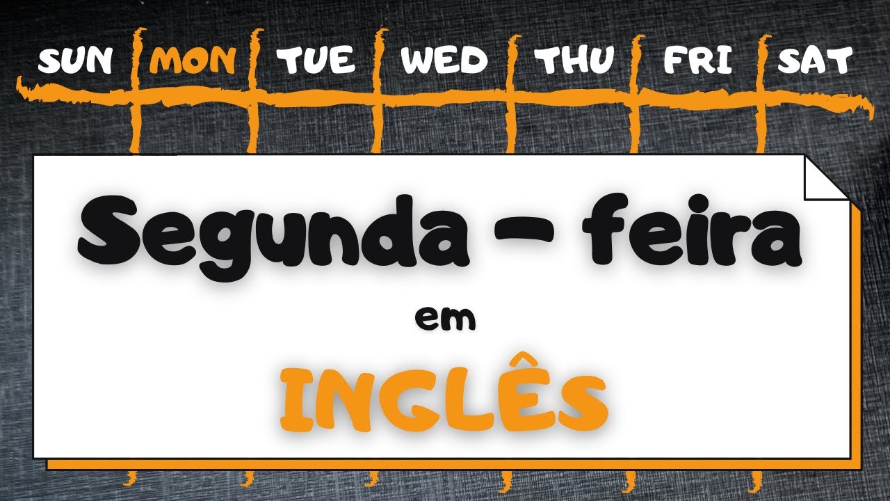 📅 Como dizer SEGUNDA-FEIRA em Inglês #monday - YouTube