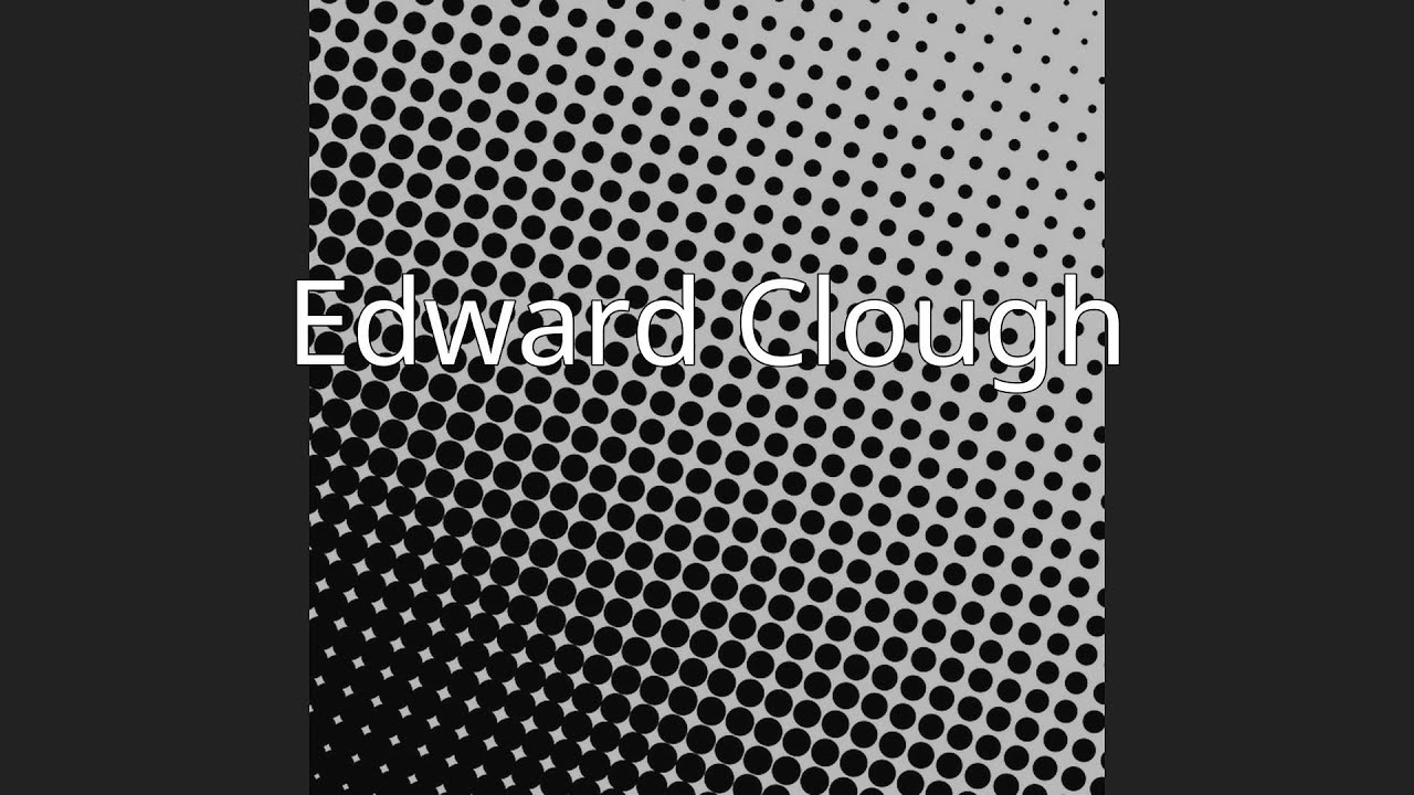 Edward Clough - YouTube