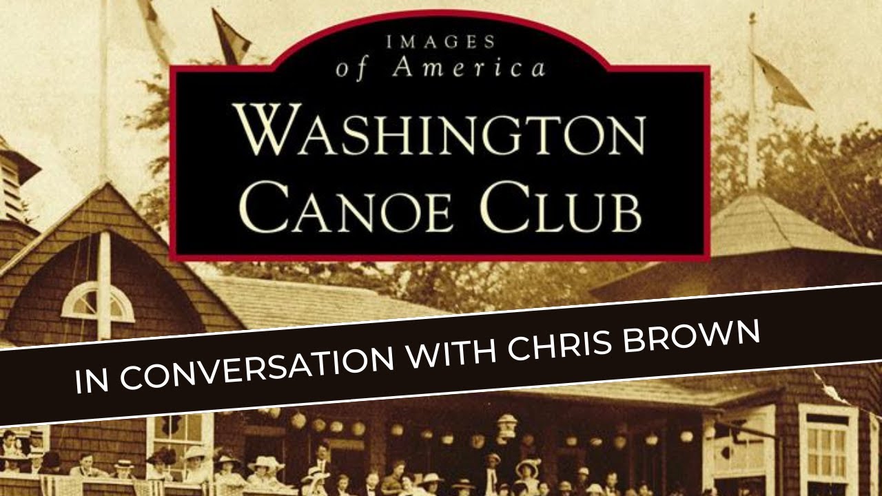 Water Wednesday with Chris Brown — Washington Canoe Club & The Potomac ...