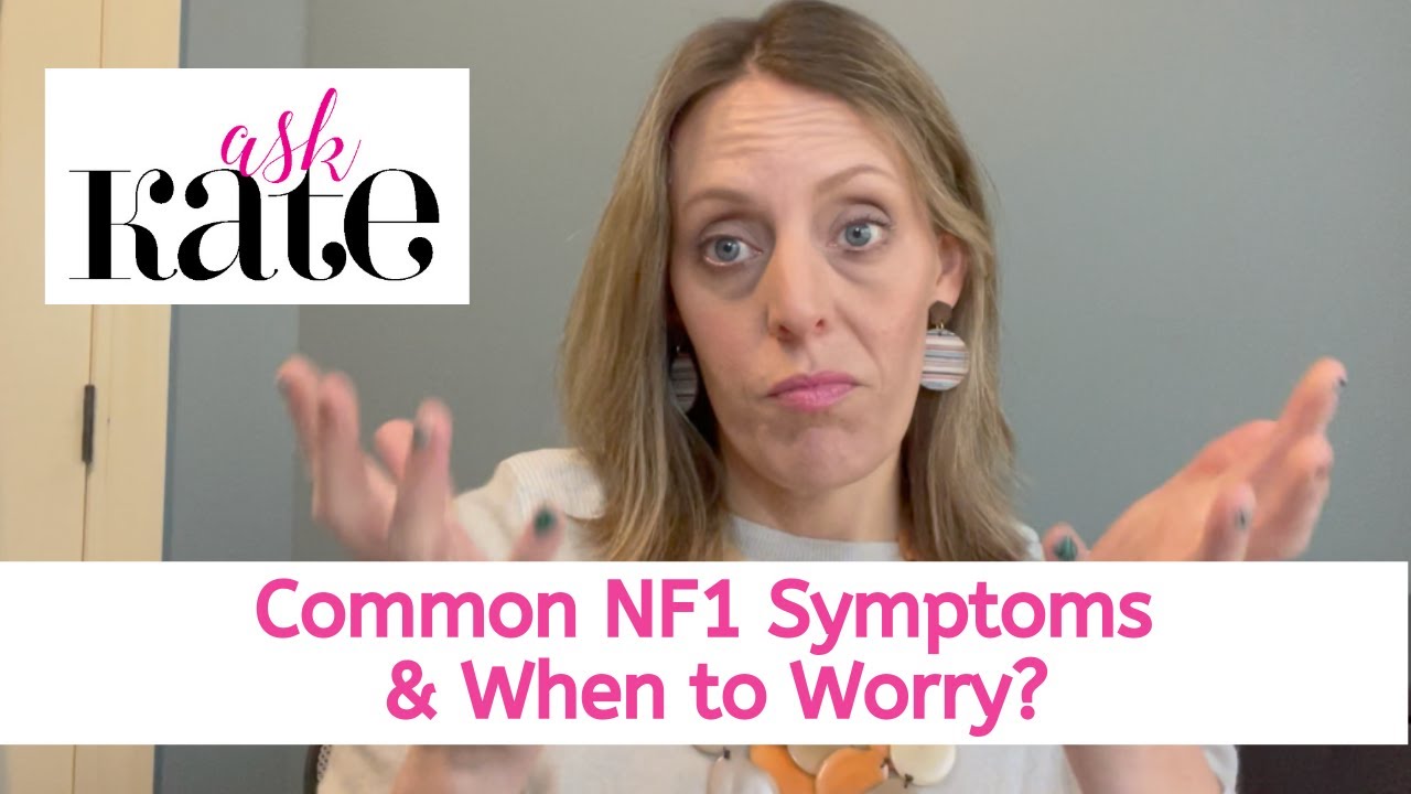 Ask Kate: When to Worry About These Common NF1 Symptoms - YouTube