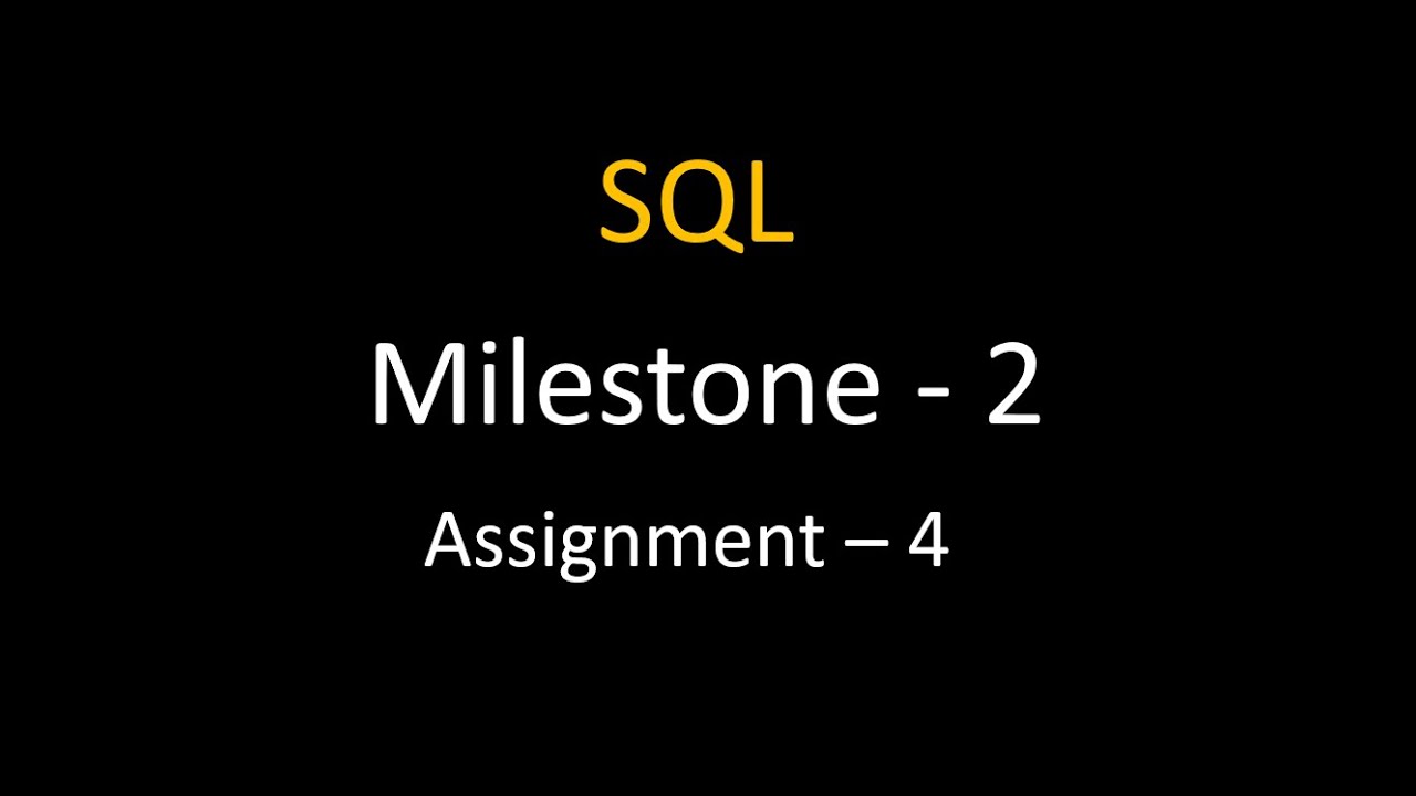 Milestone - 2 || Assignment - 4 || SQL ||Nxtwave - YouTube