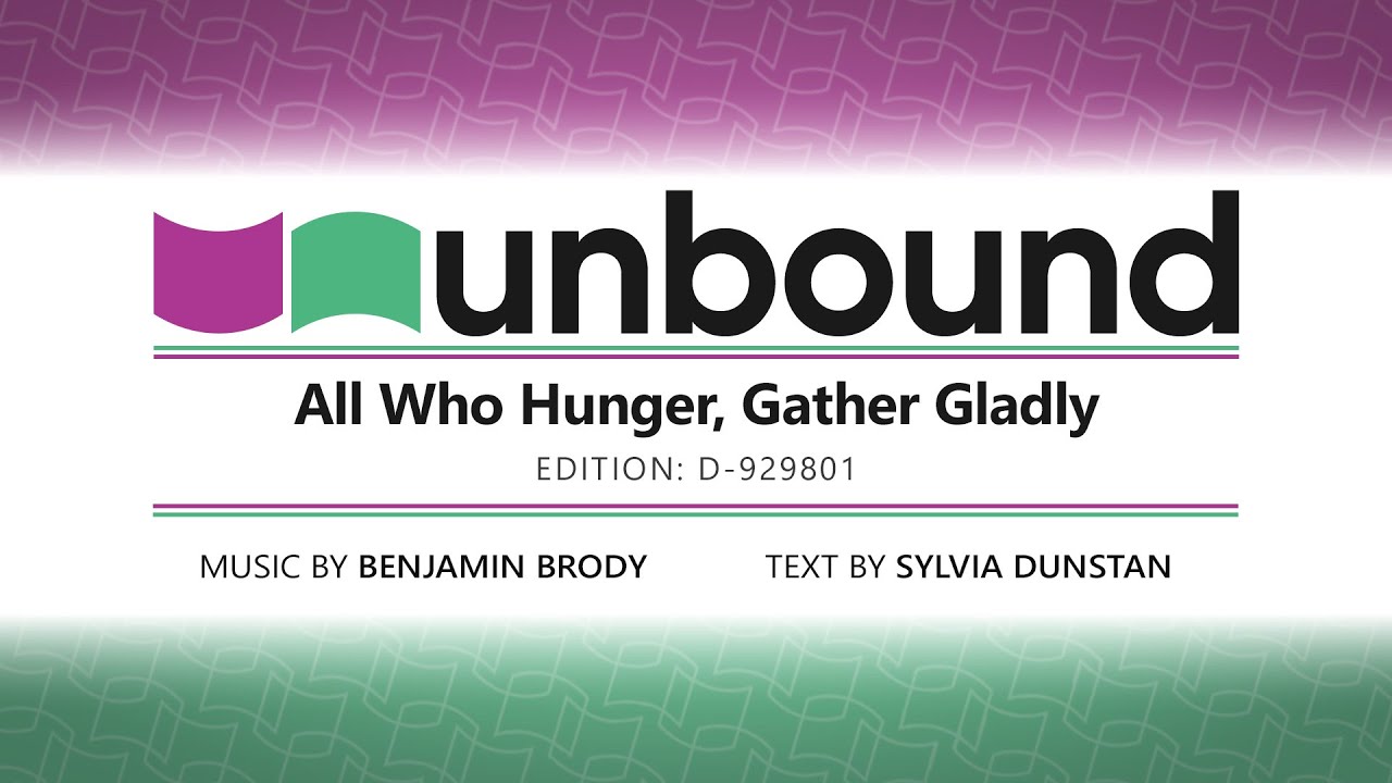 All Who Hunger, Gather Gladly | UNBOUND - YouTube