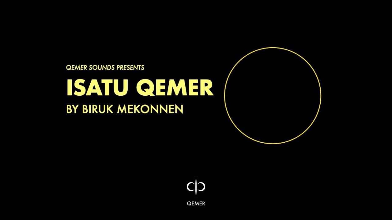 Isatu Qemer by Biruk Mekonnen — Qemer Sounds Vol. I - YouTube