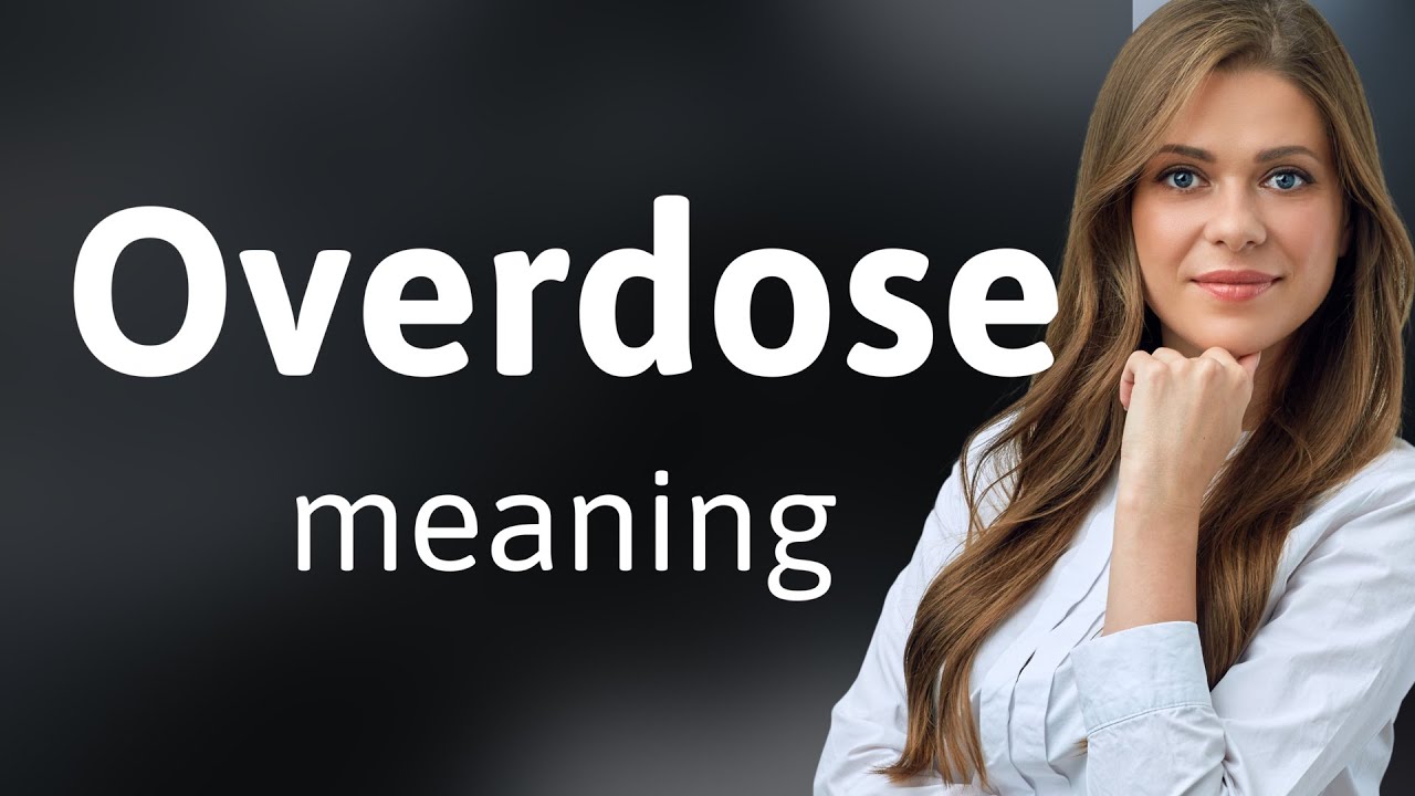 Overdose • meaning of OVERDOSE - YouTube