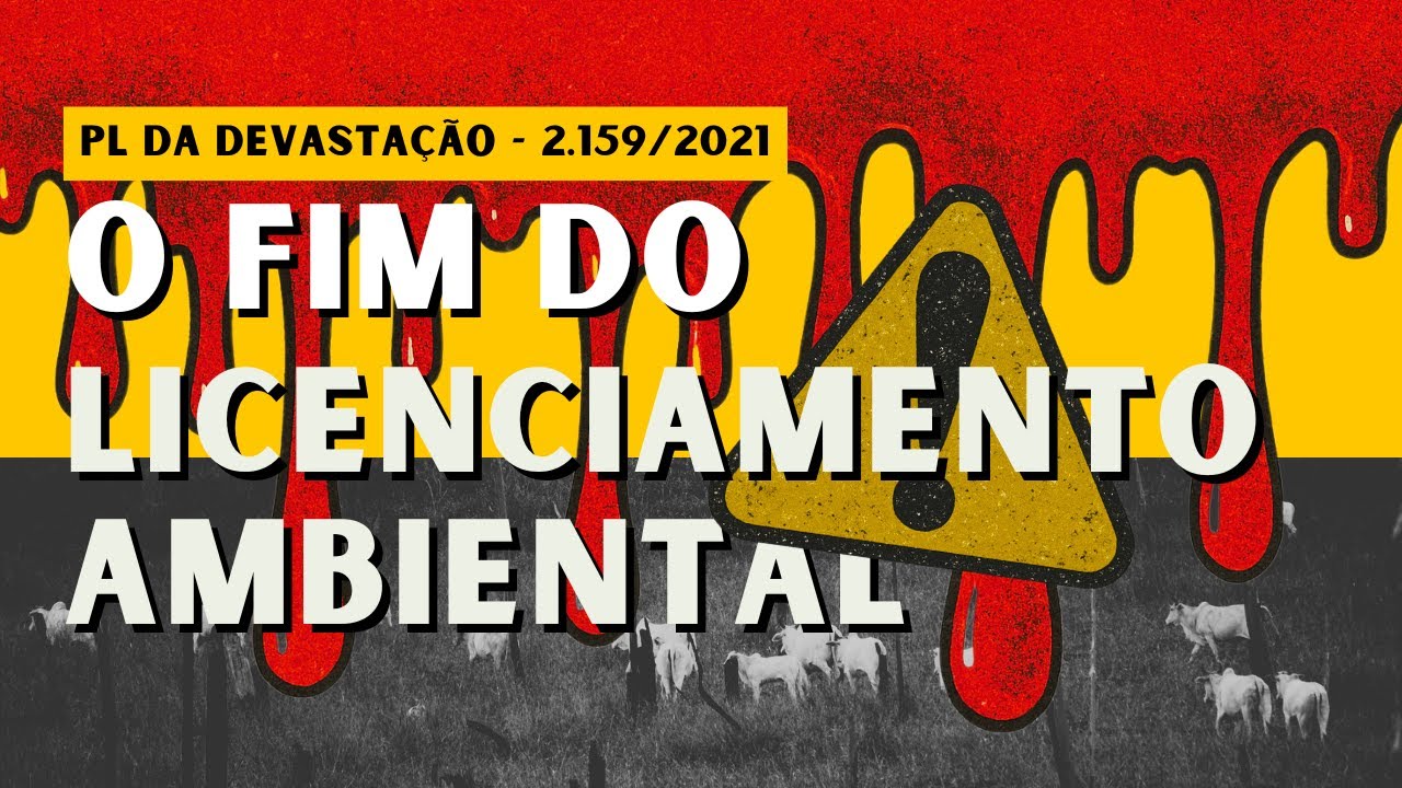 PL 2159/2021: O Fim do Licenciamento Ambiental? Entenda o que está em ...