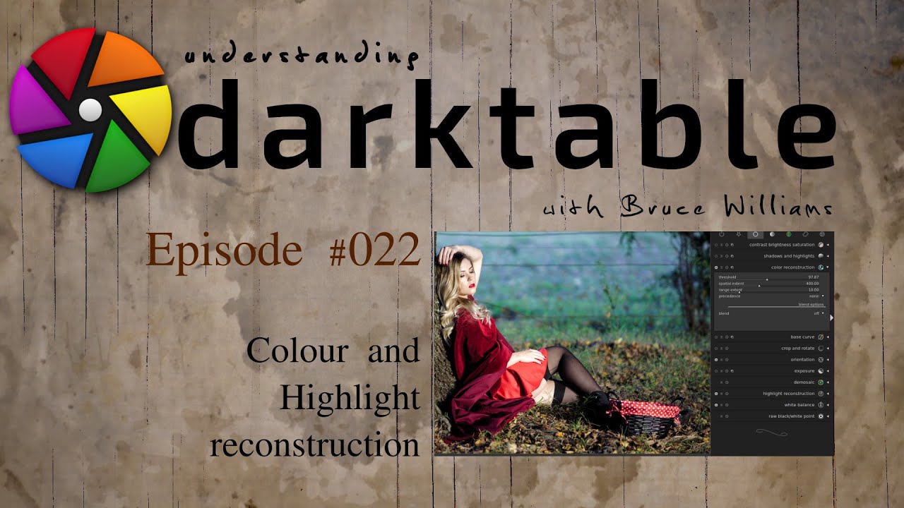 darktable ep 022 - (Colour/Highlight) Reconstruction - YouTube