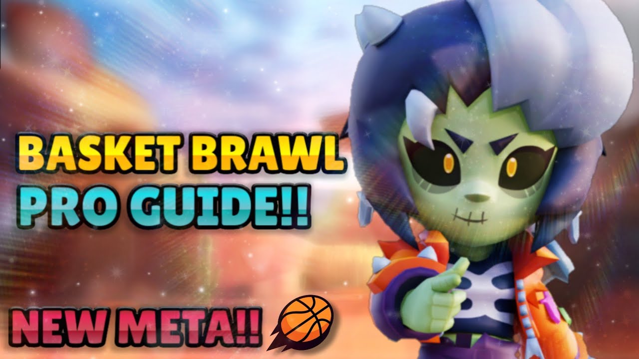 BASKET BRAWL GUIDE (New META)! - Brawl Stars - YouTube