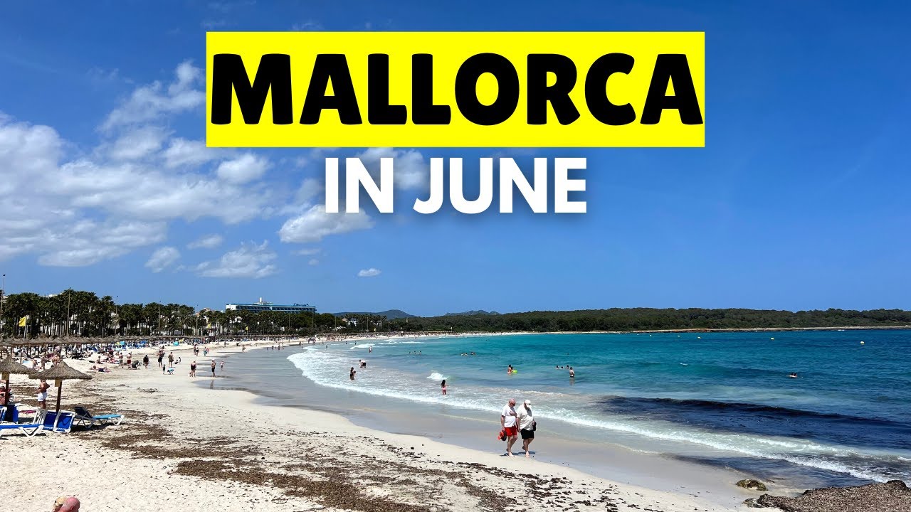A Guide to Mallorca in June 2023 - YouTube