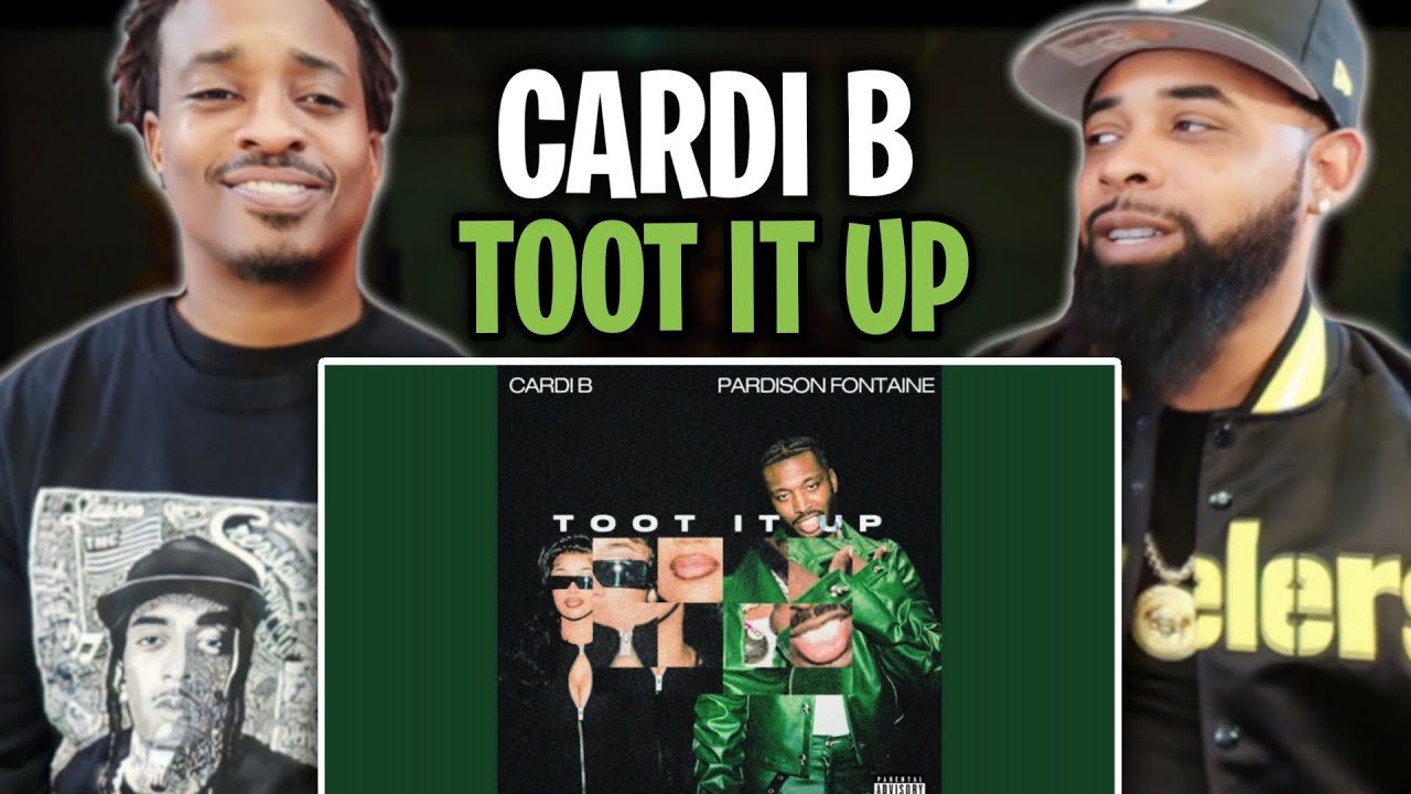 IS THIS SONG OLD??? -Cardi B. & Pardison Fontaine- TOOT IT UP - YouTube