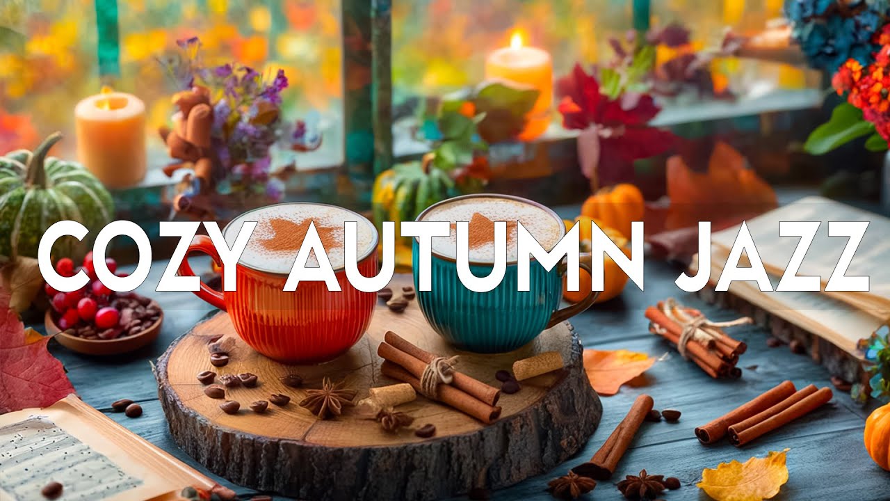 Cozy Autumn Morning With Smooth Piano Jazz & Bossa Nova Music For ...