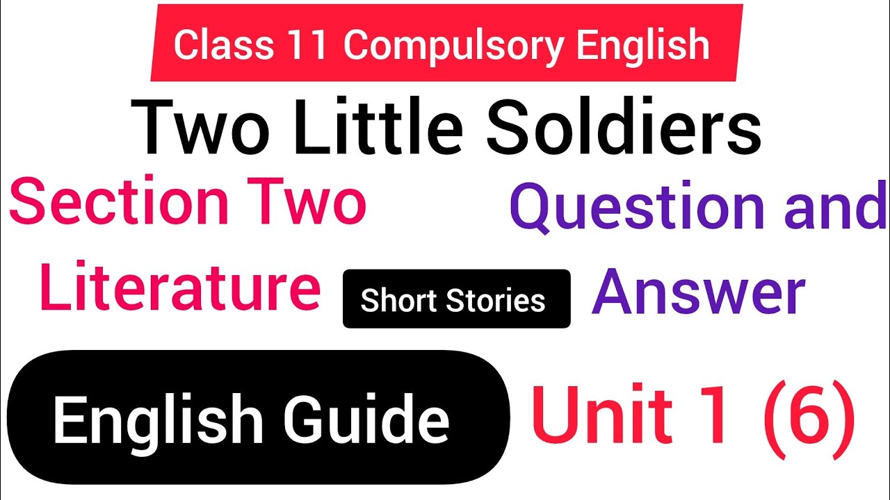 Class 11 English Unit 1 Two Little Soldiers Exercise|Short Stories ...
